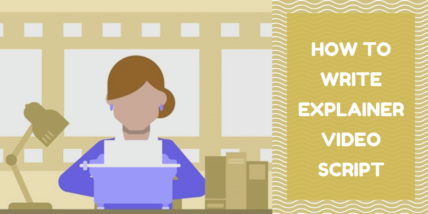 Cheat Sheet for creating Explainer Video for your business.