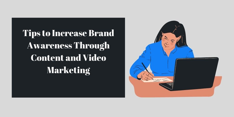 Tips to Increase Brand Awareness Through Video Marketing
